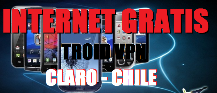 Internet gratis troidvpn chile-claro nueva configuración