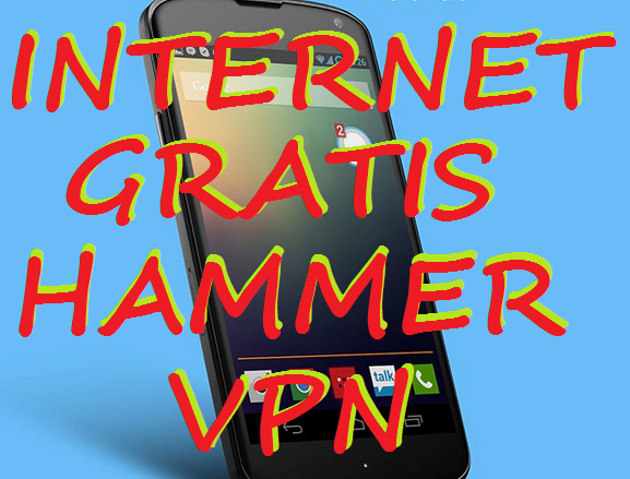 Internet Hammer vpn Tigo Gratis todos los Android 2018